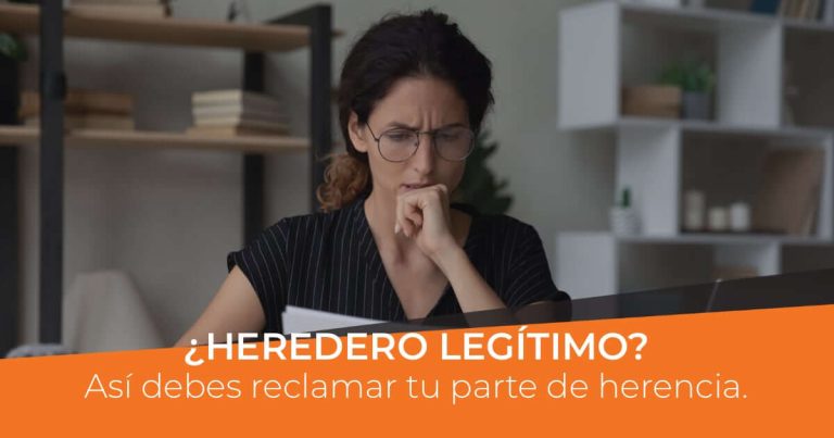 Cómo reclamar tu parte de herencia si eres heredero legítimo