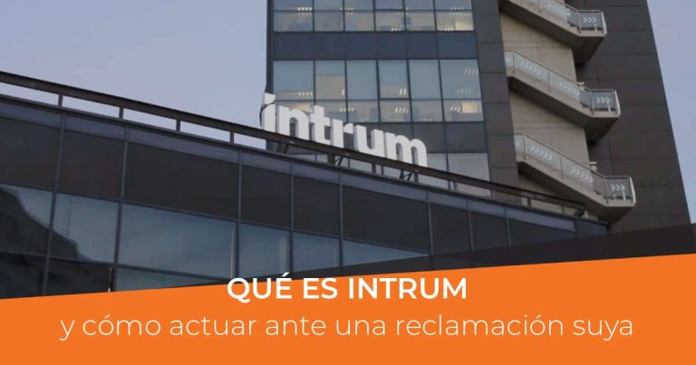 Qué es INTRUM Justitia y cómo actuar ante una reclamación