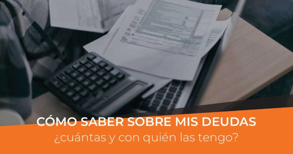 ¿Cómo saber las deudas que tengo a mi nombre?